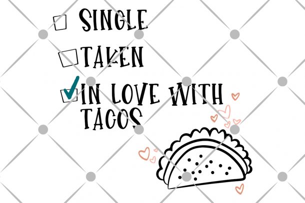 Free Taco Svg Files Single Taken In Love With Tacos Seelindsay